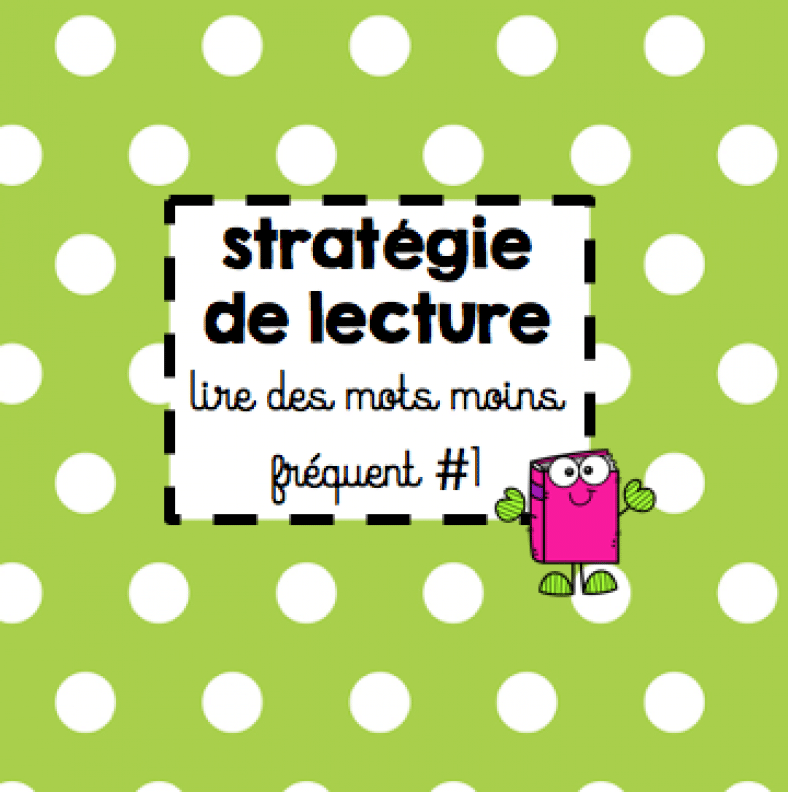 Stratégie de lecture - lire des mots moins fréquents - Etude de la ...