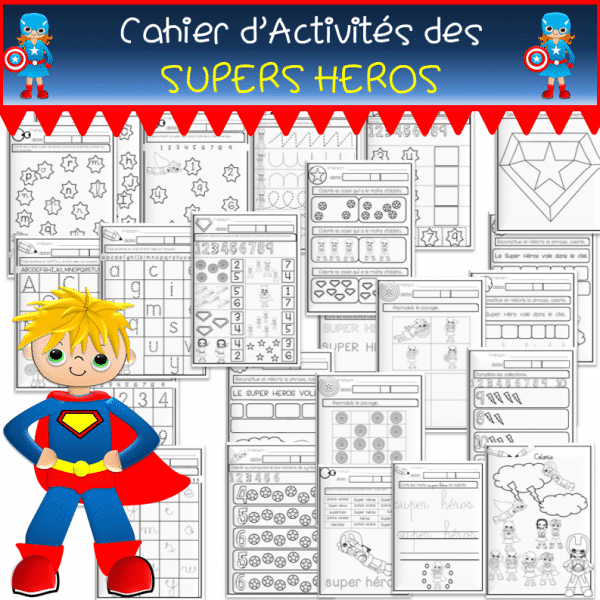Cahier d'activités des SUPERS HEROS - Ecriture, Lecture, Mathématiques ...