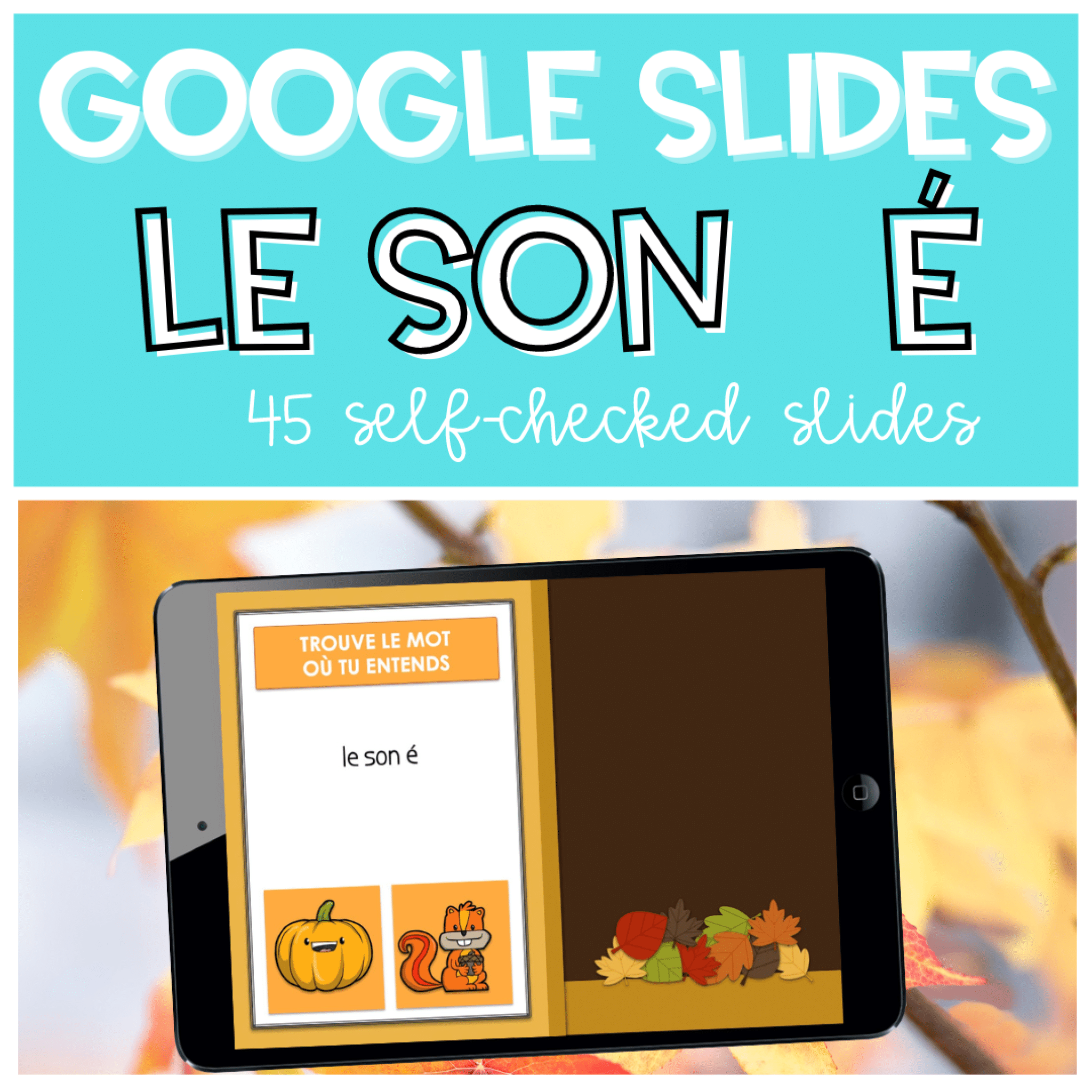 GOOGLE SLIDES Le Son É Phonologie - Lecture, Production écrite CP - La ...